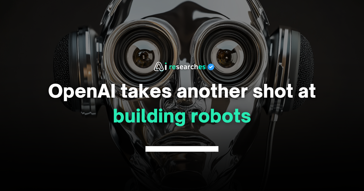 🦾 OpenAI’s next move in AI robots