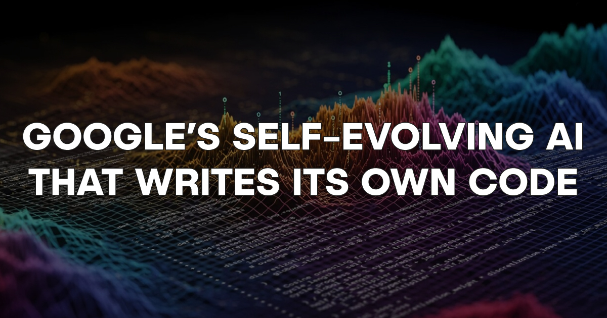 🧬 Google's Self-Evolving AI that Writes its own Code