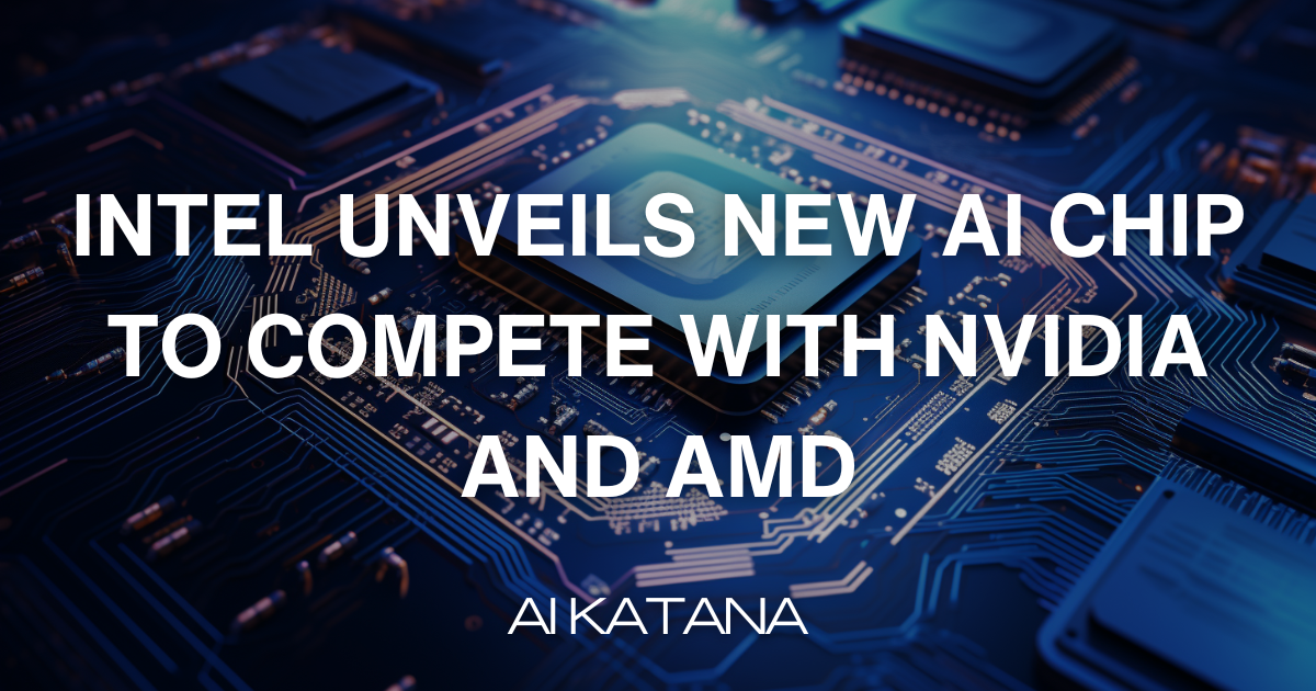 Intel unveils new AI chip to compete with Nvidia and AMD