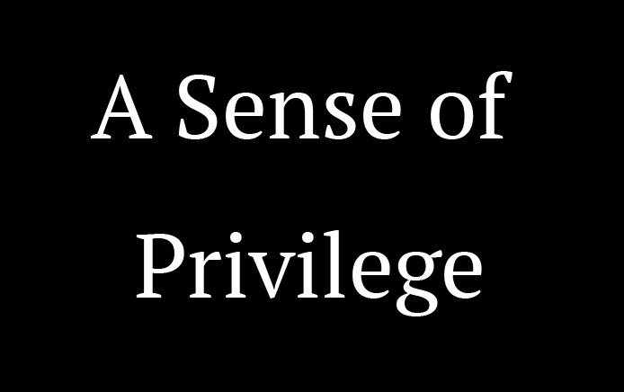 A sense of privilege