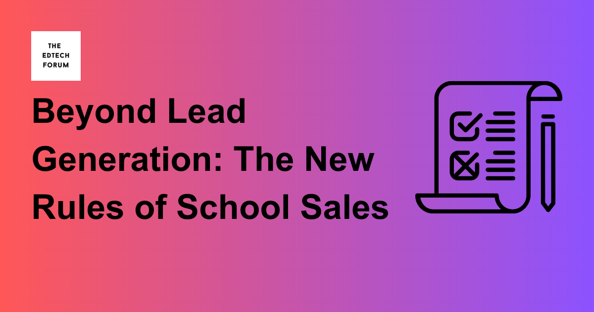 Beyond Lead Generation: The New Rules of School Sales
