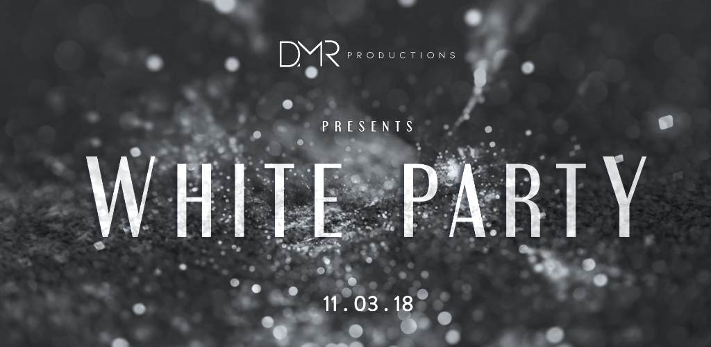 WHITE PARTY 2018 SATURDAY NOVEMBER 3RD