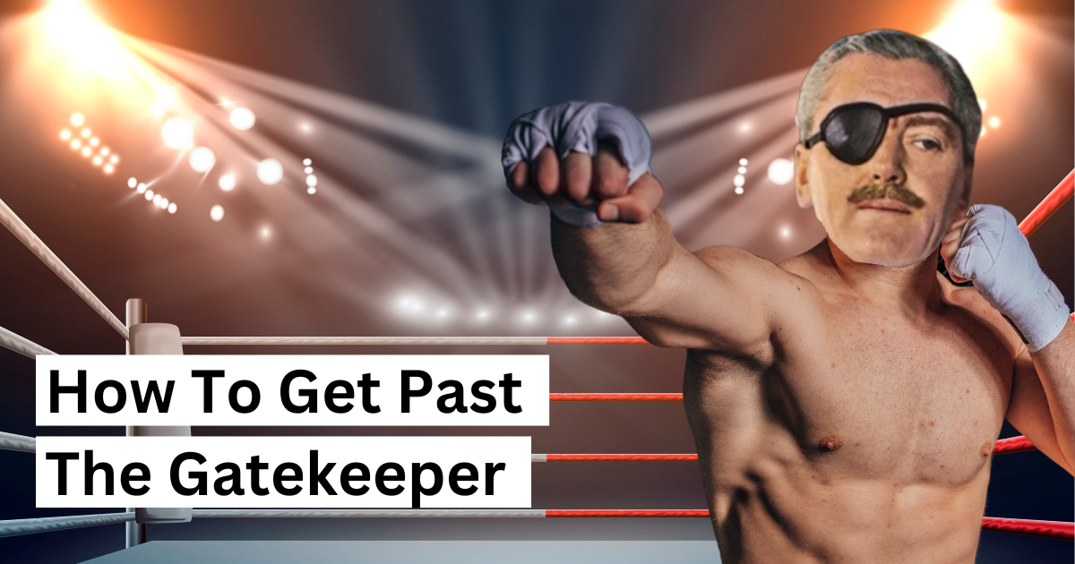 MRL #031- How To Get Past The Gatekeeper (5 Strategies For The Not-So ...