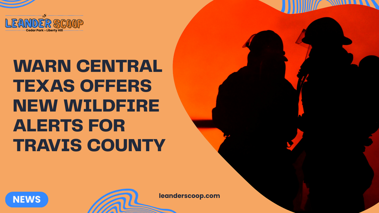 Warn Central Texas Offers New Wildfire Alerts for Travis County