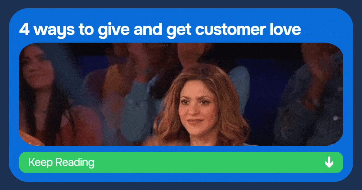 4 ways to give and get customer love