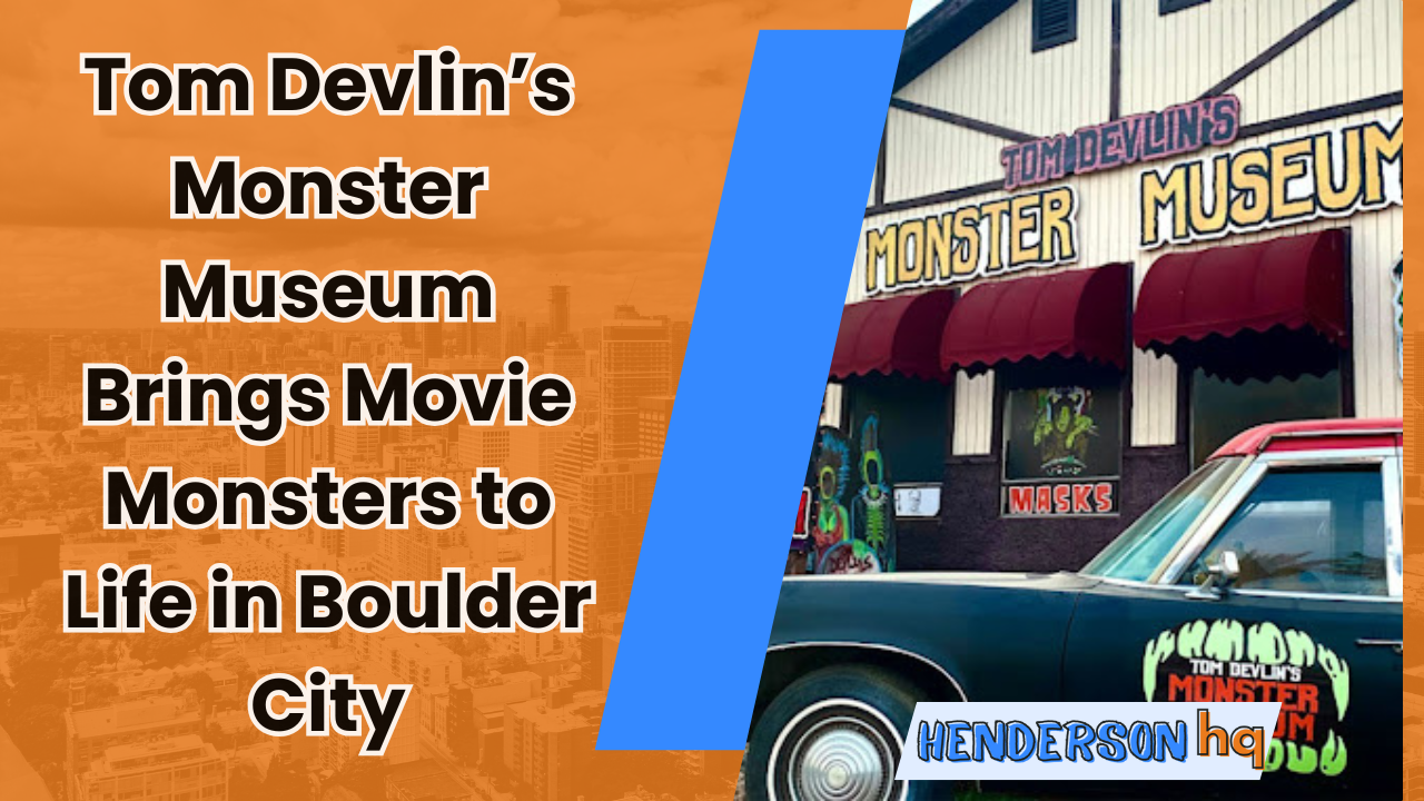 Tom Devlin’s Monster Museum Brings Movie Monsters to Life in Boulder City