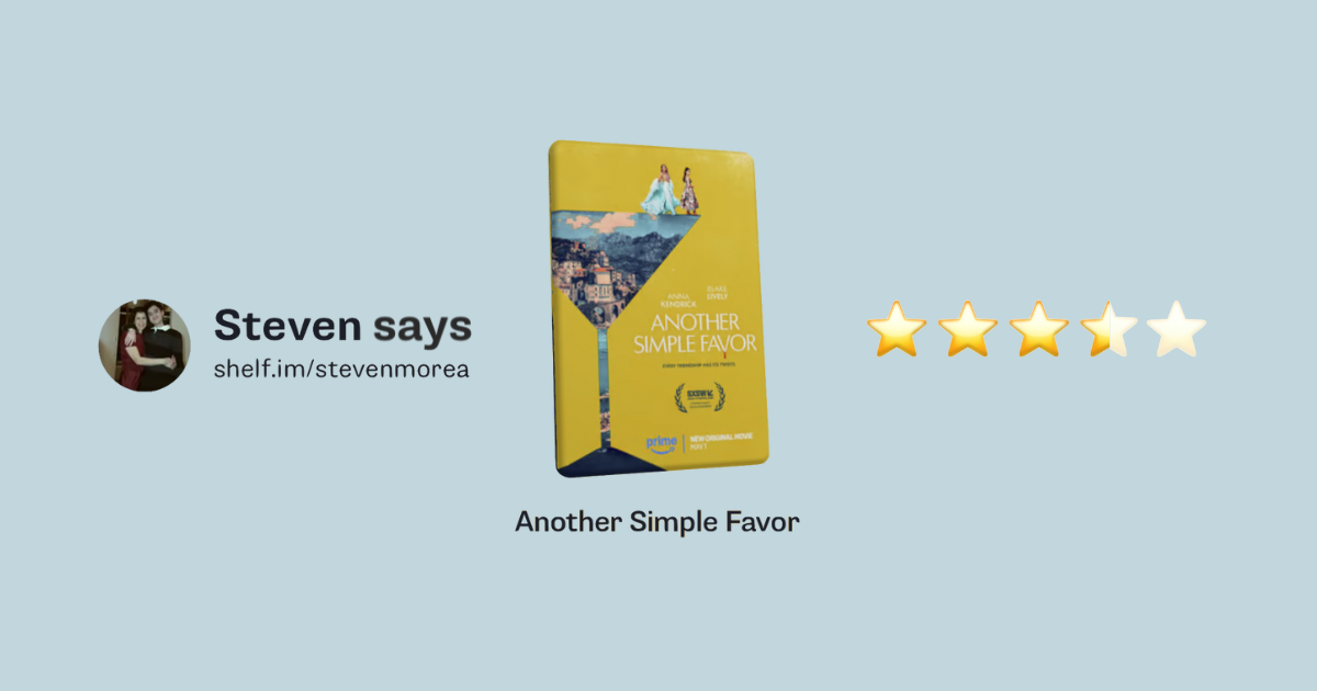 Another Simple Favor? Steven says 3.5/5