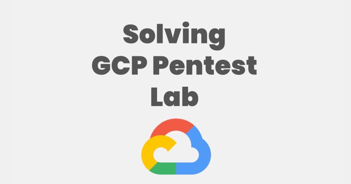 Solving GCP Pentest Lab CTF - Cloud Security Club