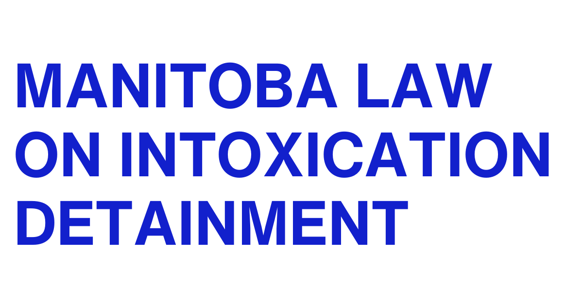 New Manitoba Rule for Intoxicated People