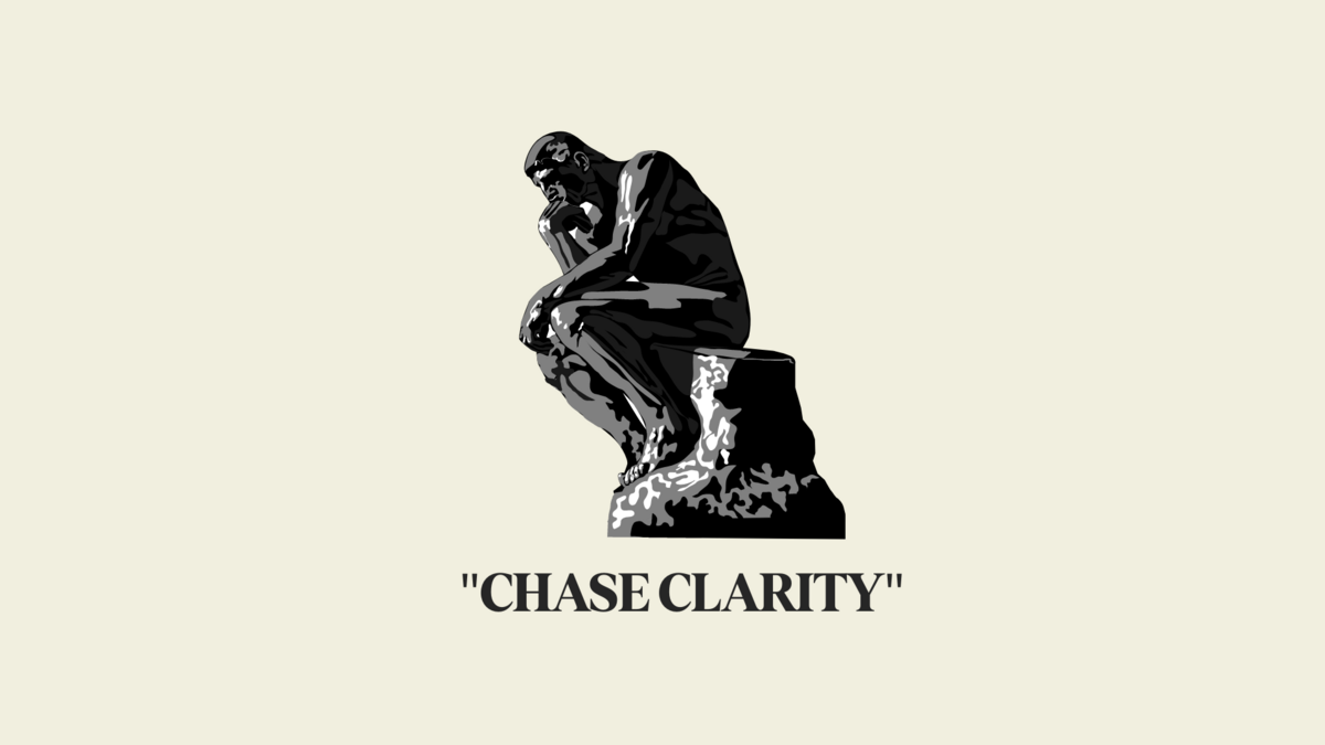 Chase Clarity (The only way to progress in life)