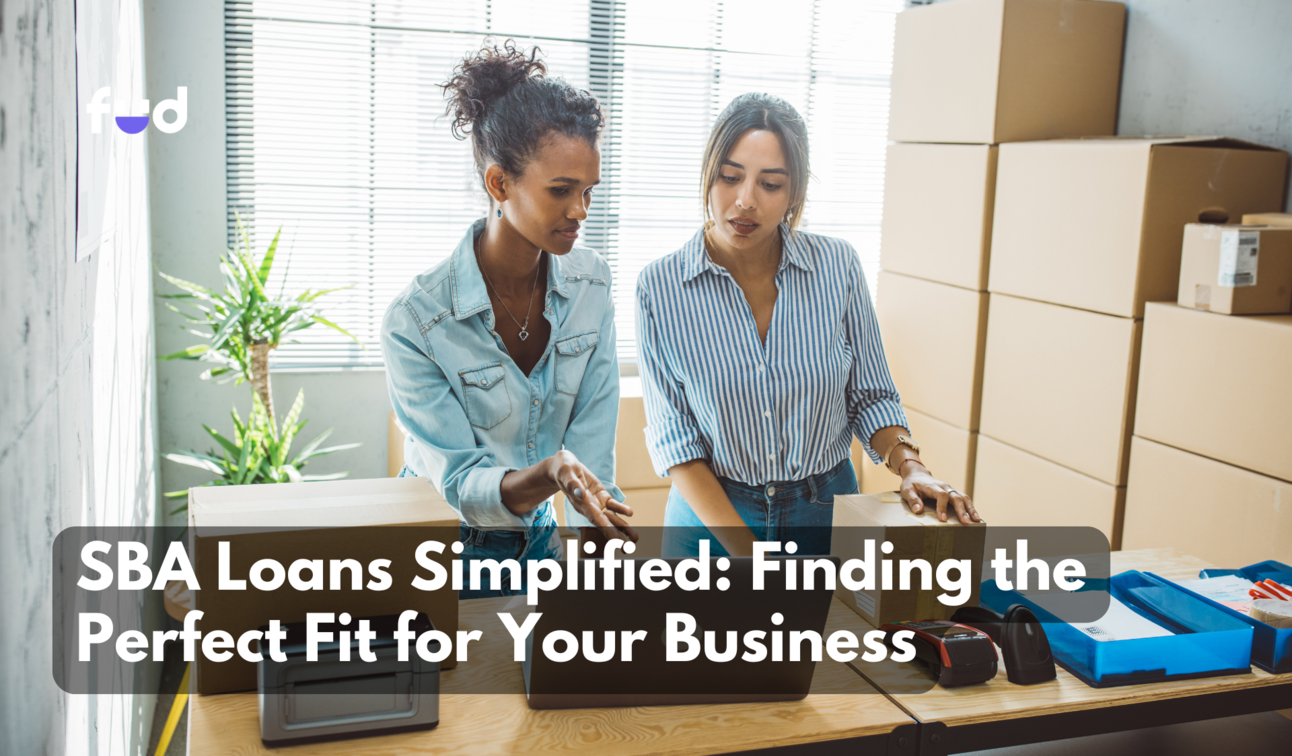 SBA Loans Simplified: Finding the Perfect Fit for Your Business