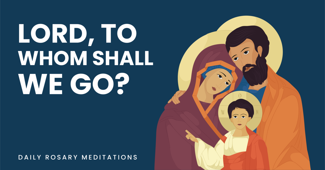 Lord, to Whom Shall We Go?