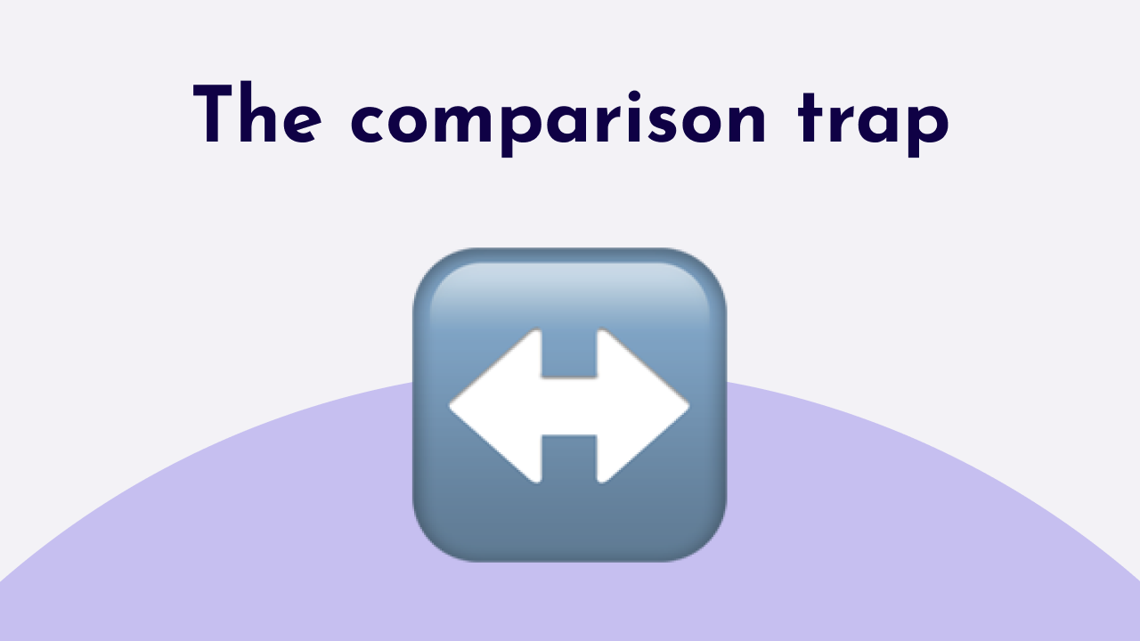 The comparison trap