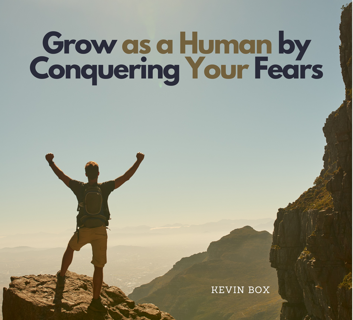 5 Ways to Grow as a Human by Conquering Your Fears