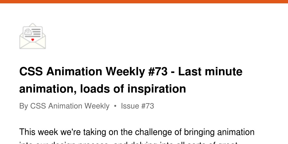 CSS Animation Weekly #73 - Last minute animation, loads of inspiration