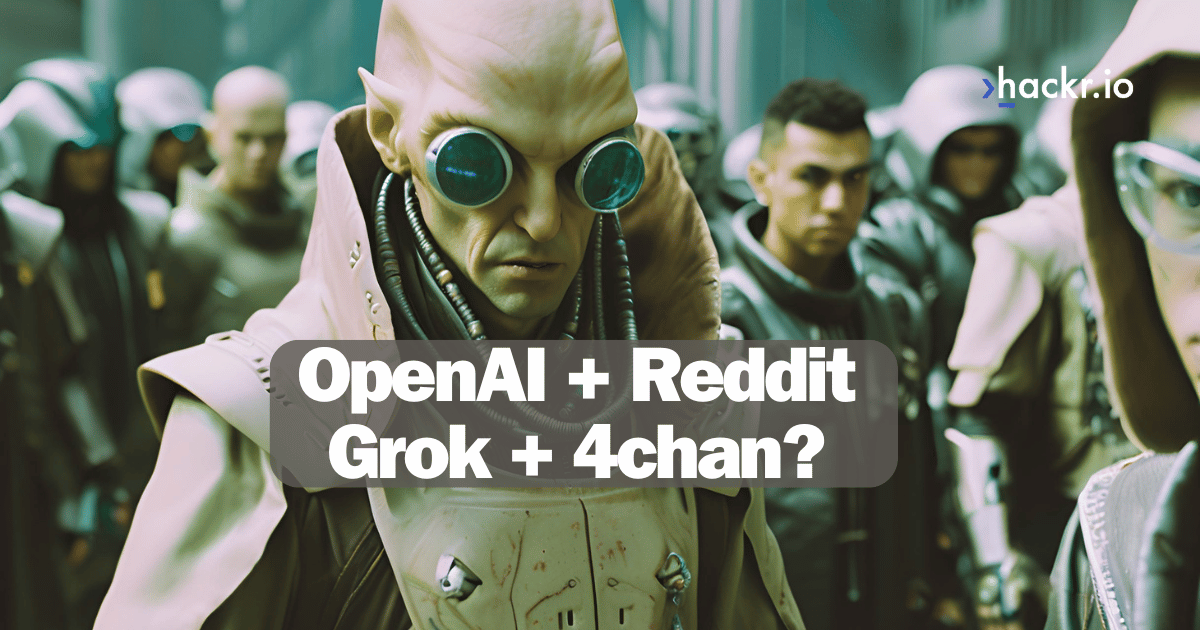 OpenAI Partners with Reddit. Grok Partners with 4chan?