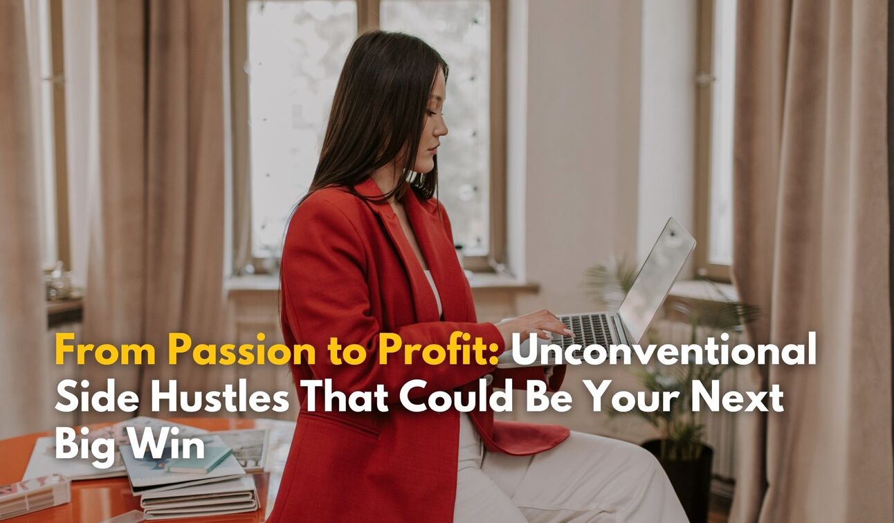 From Passion to Profit: Unconventional Side Hustles That Could Be Your ...