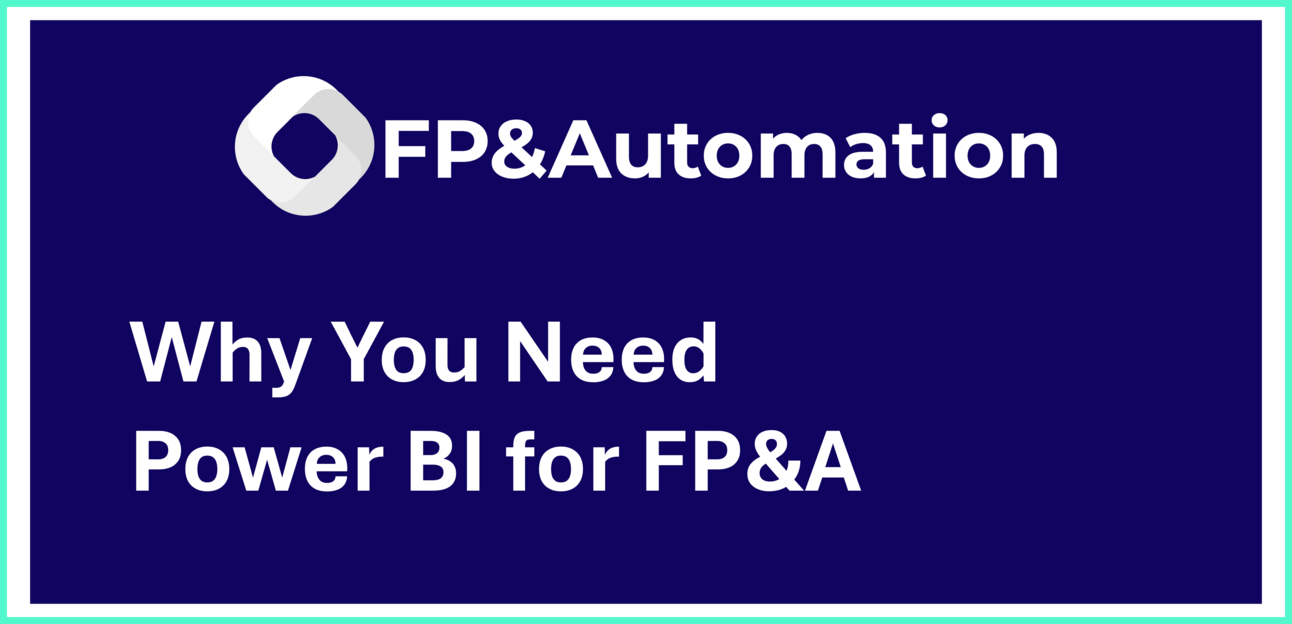 Why You Need Power BI for FP&A