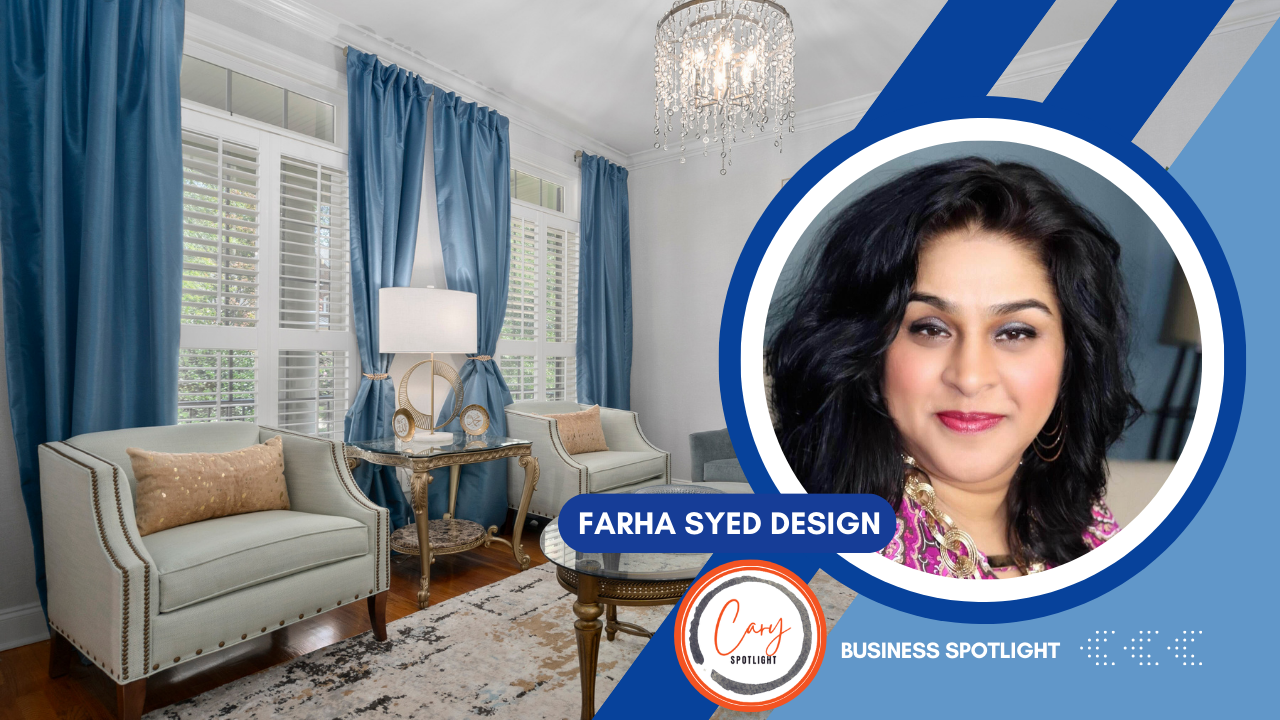 Cary Spotlight | Farha Syed Design