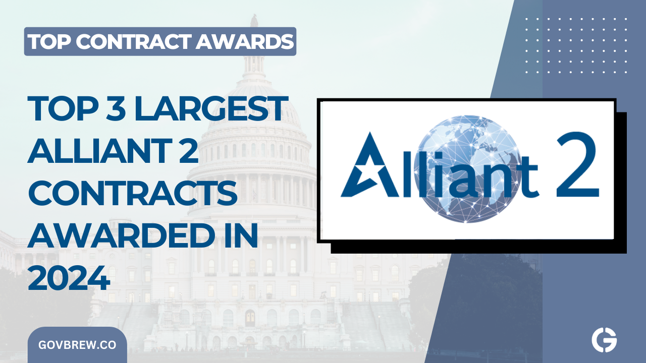 Top 3 Alliant 2 Contracts 2024
