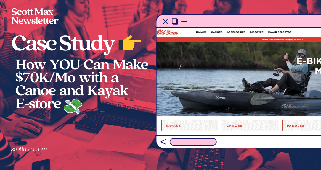 Case Study: How YOU Can Make $70K/Mo with a Canoe and Kayak E-store