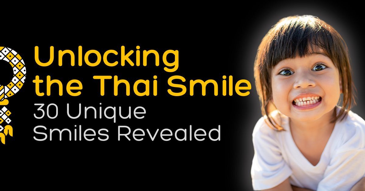 Unlocking the Thai Smile: 30 Unique Smiles Revealed