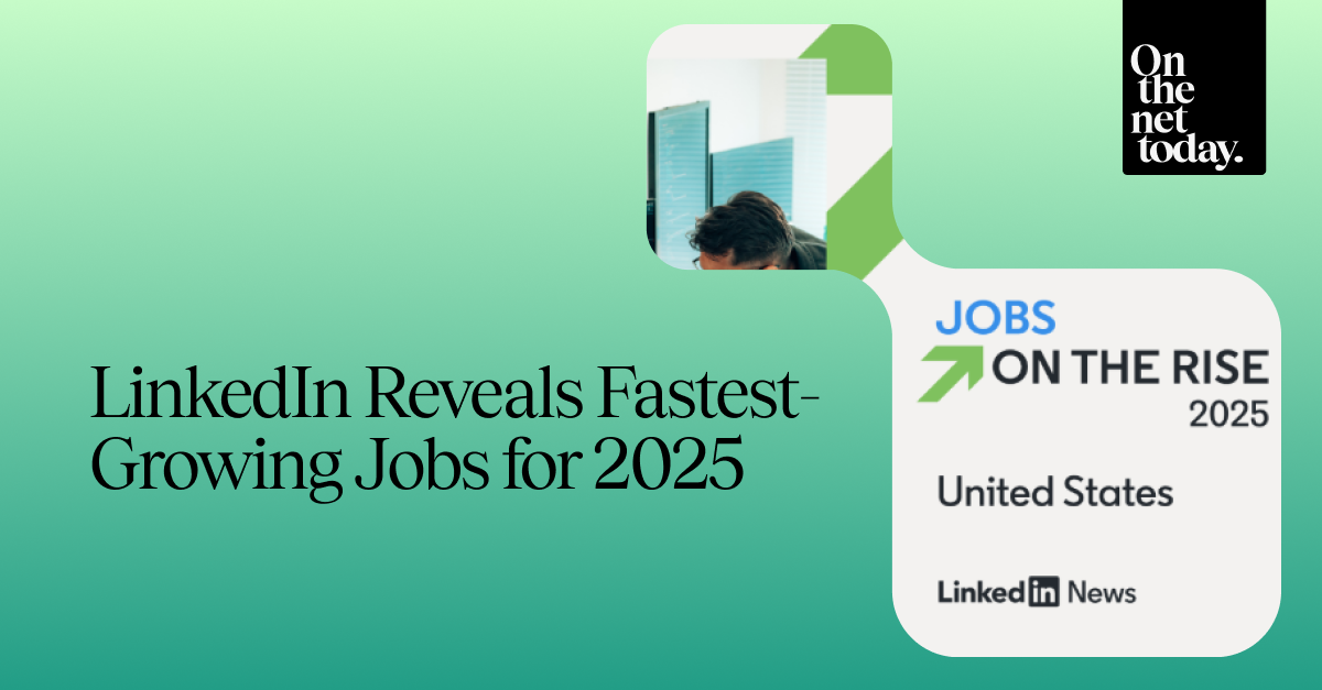 LinkedIn reveals fastest-growing jobs for 2025