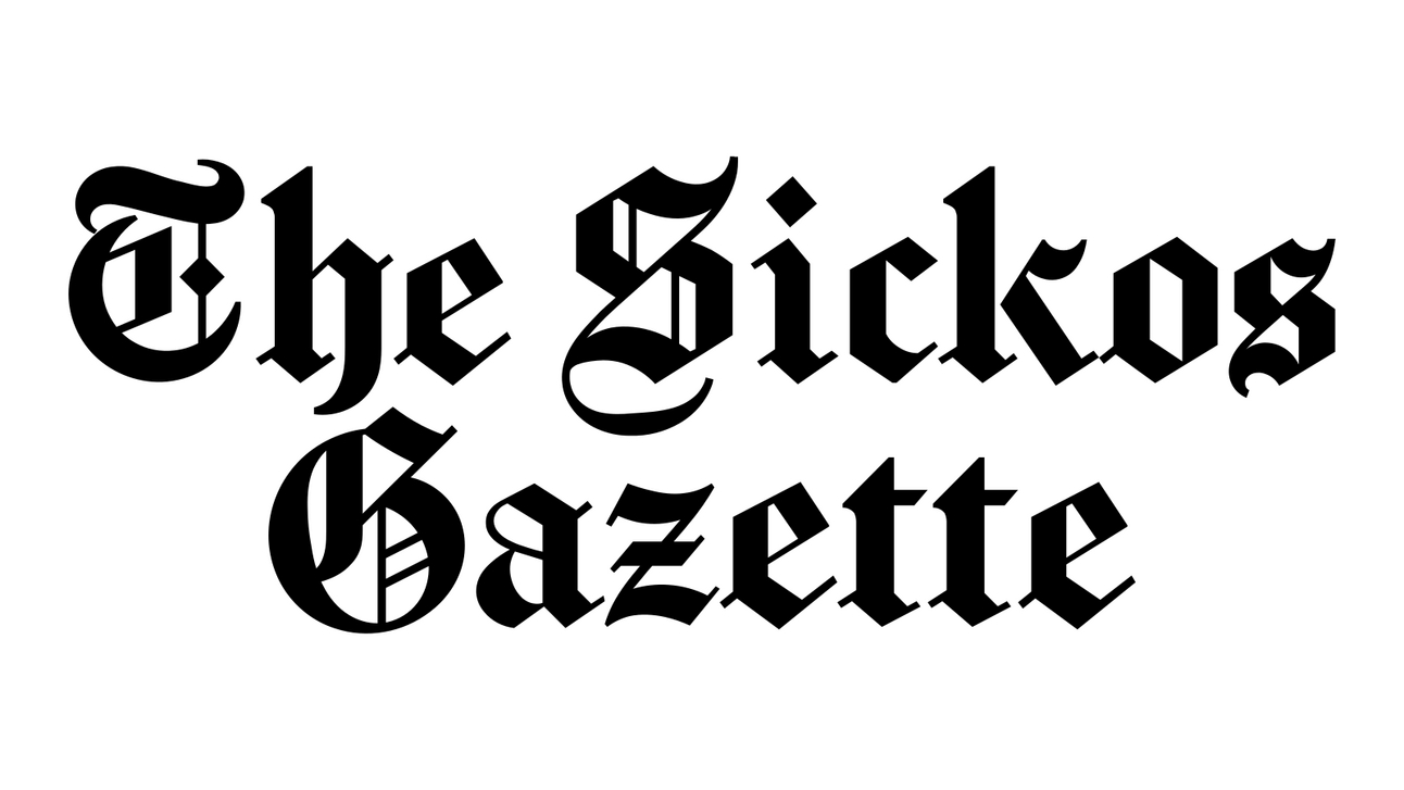 Welcome to the Sickos Gazette