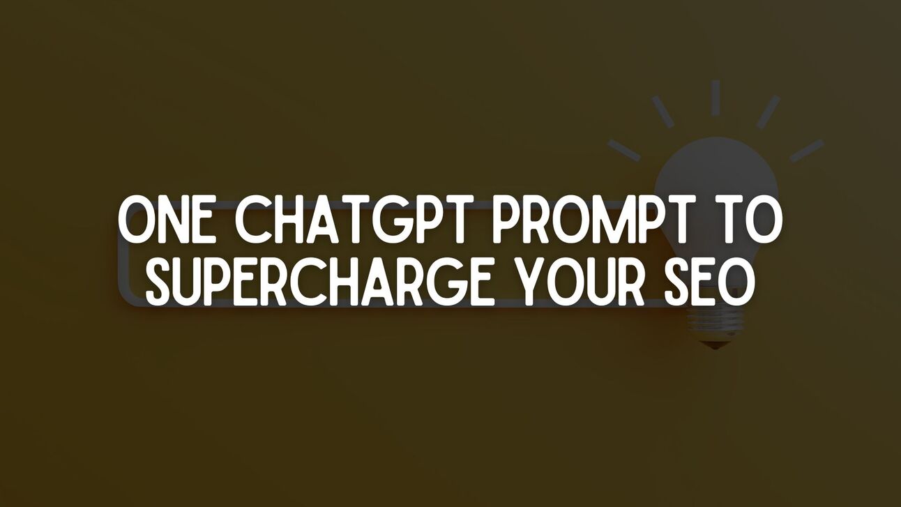 One ChatGPT Prompt To Supercharge Your SEO