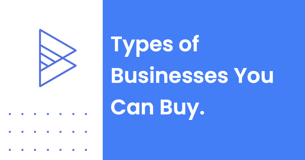 Types of Businesses You Can Buy.