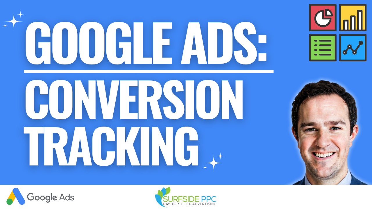 The Best Google Ads Conversion Tracking Tutorial