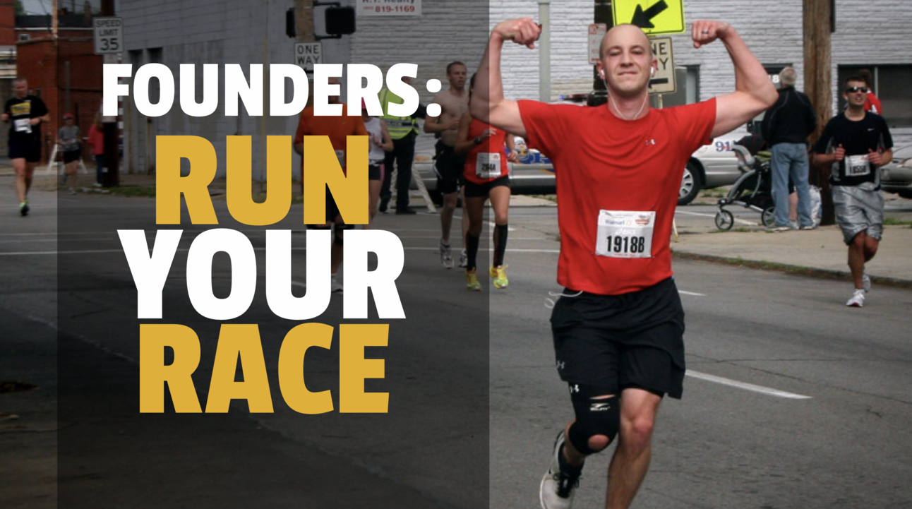 Founders: Run YOUR race 🏃‍♂️