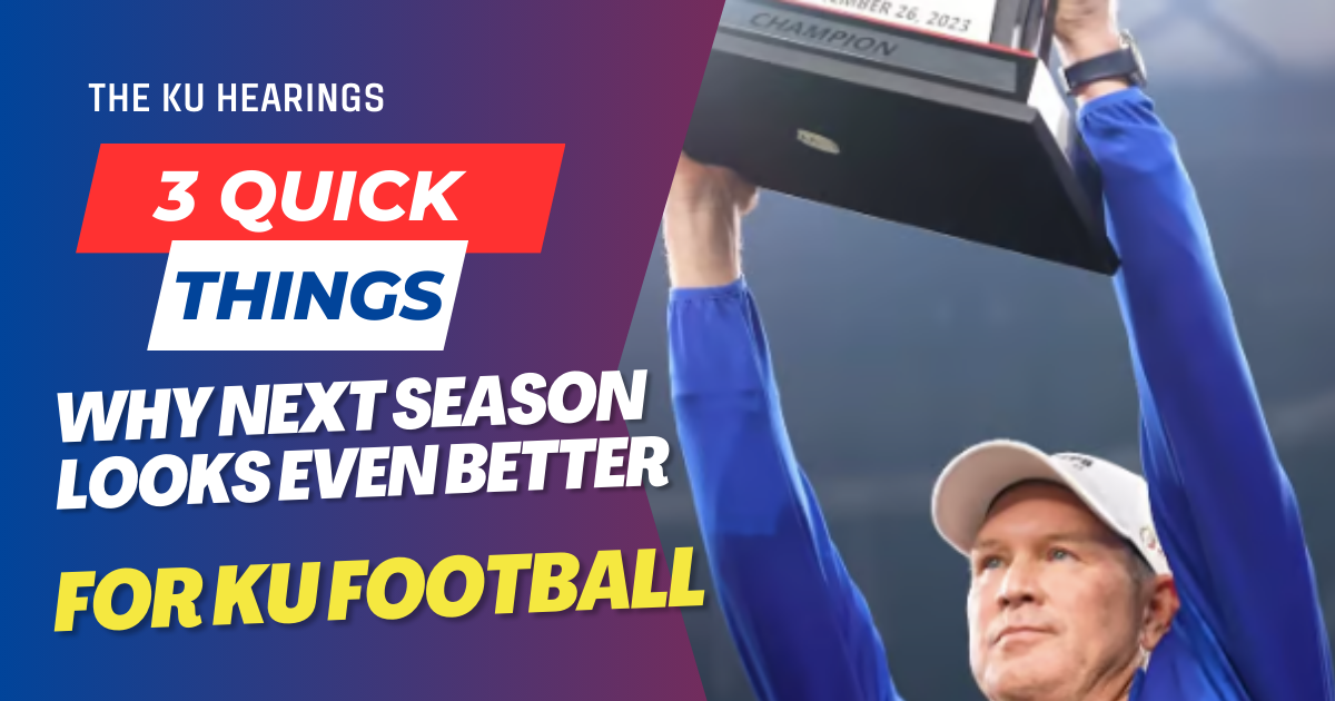 3 Quick Things: Why Next Season Looks Even Better for KU football 📈