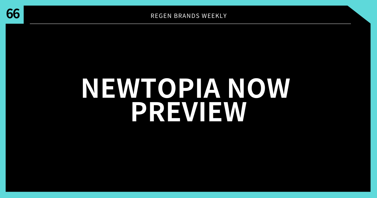 #66 - Newtopia Now Preview, New SKUs For Recoup, & Kellanova Goes Regen?