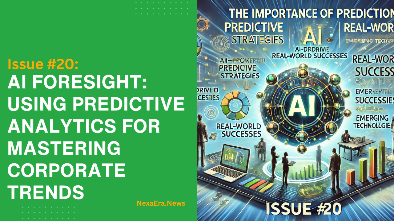 Issue #20: AI Foresight: Using Predictive Analytics for Mastering Corporate Trends