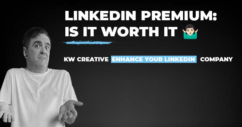 LinkedIn Premium: Is It Worth It 🤷🏻‍♂️