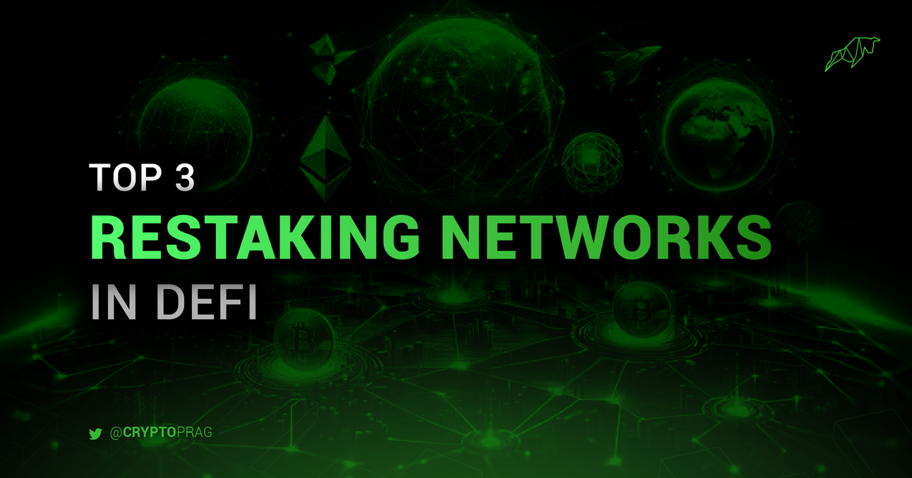 Top 3 Restaking Networks In DeFi