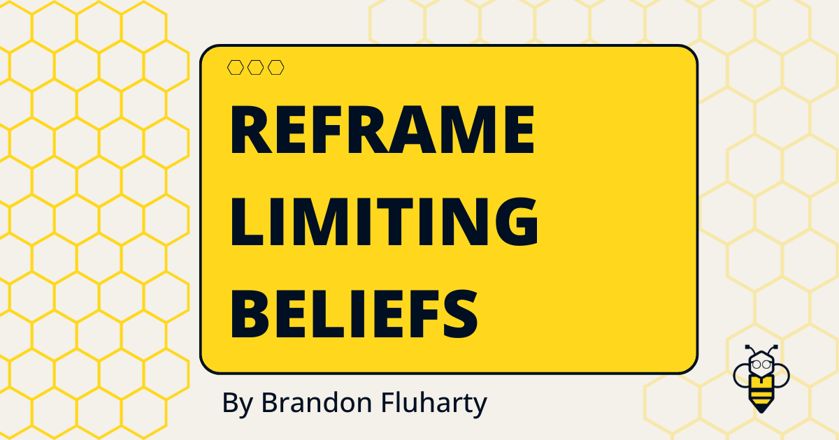 The Simple Mental Model That Reframed My Limiting Beliefs