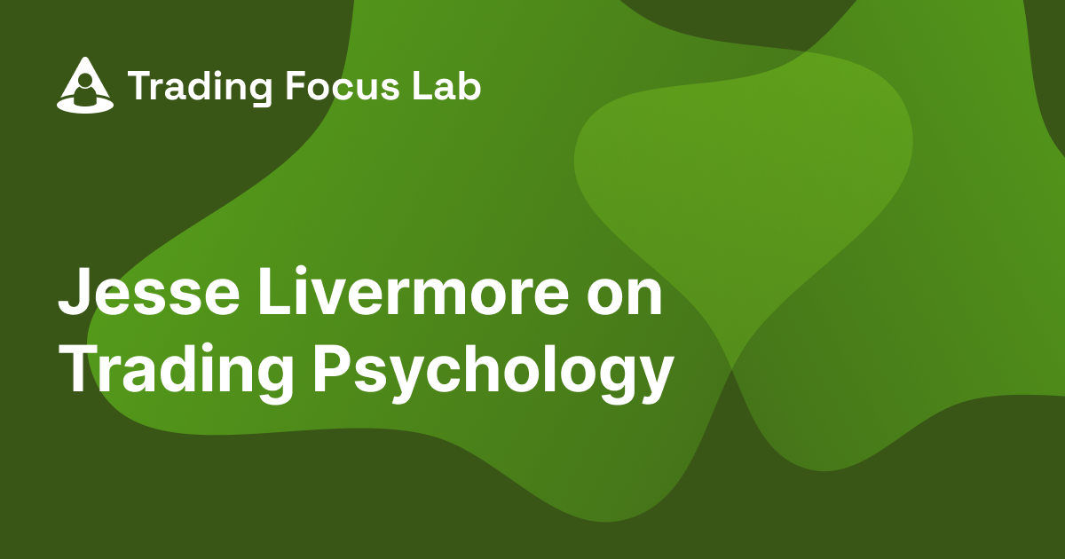 Jesse Livermore on Trading Psychology