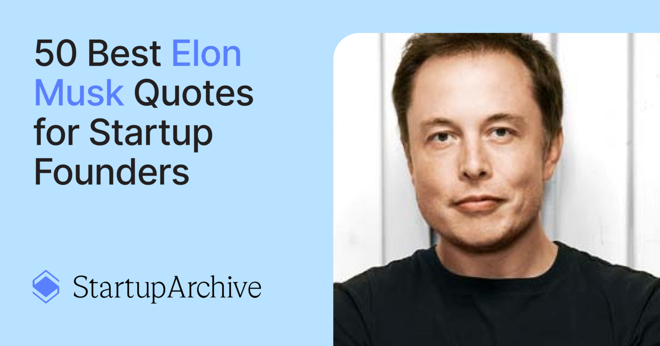 50 Best Elon Musk Quotes for Startup Founders