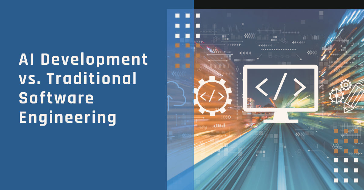 AI Development Vs. Traditional Software Engineering: Distinguishing The Differences