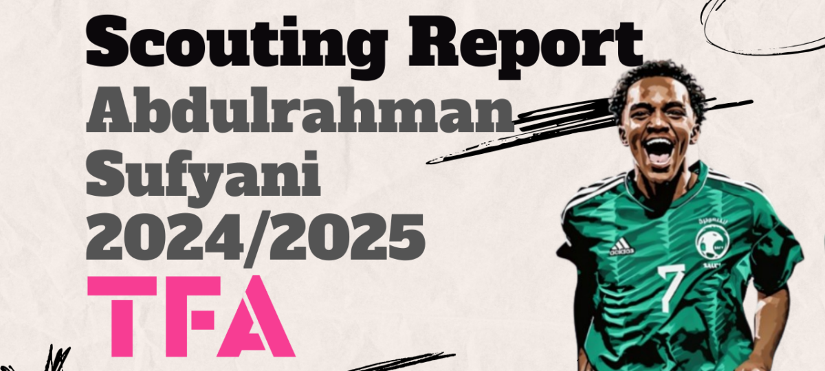 Abdulrahman Sufyani 2024/25 Scouting Report & EPL Team of the Season ...