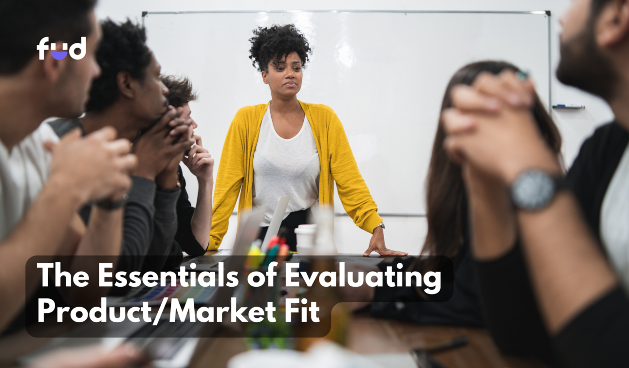 The Essentials of Evaluating Product/Market Fit