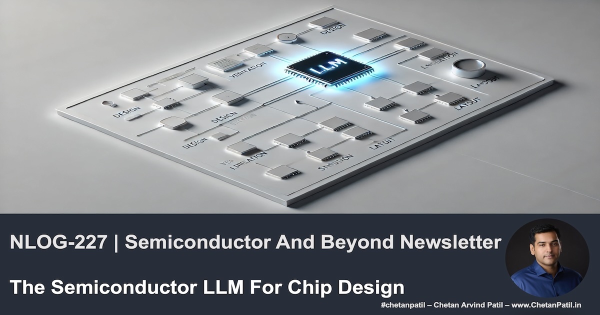 NLOG-227 | Semiconductor And Beyond Newsletter | The Semiconductor LLM ...