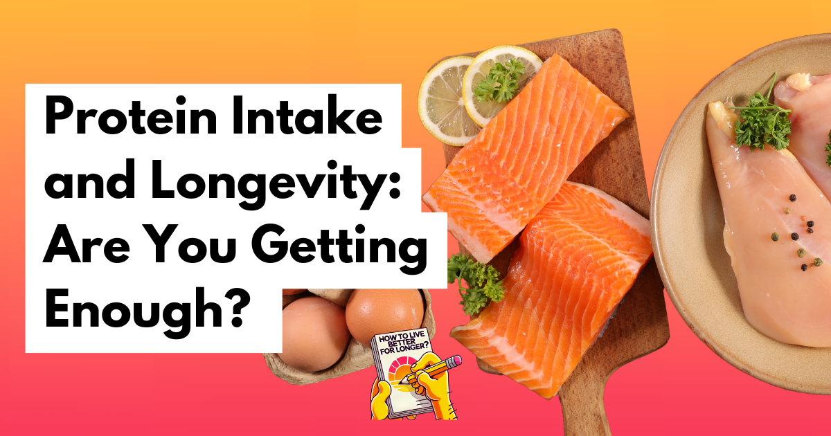 Protein Intake and Longevity: How Much Protein Do You Really Need as ...