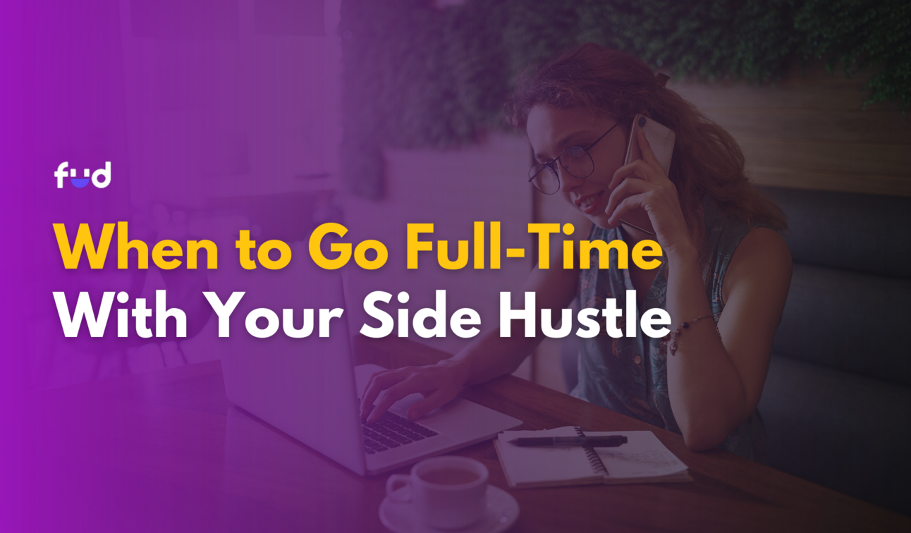 When to Go Full-Time With Your Side Hustle