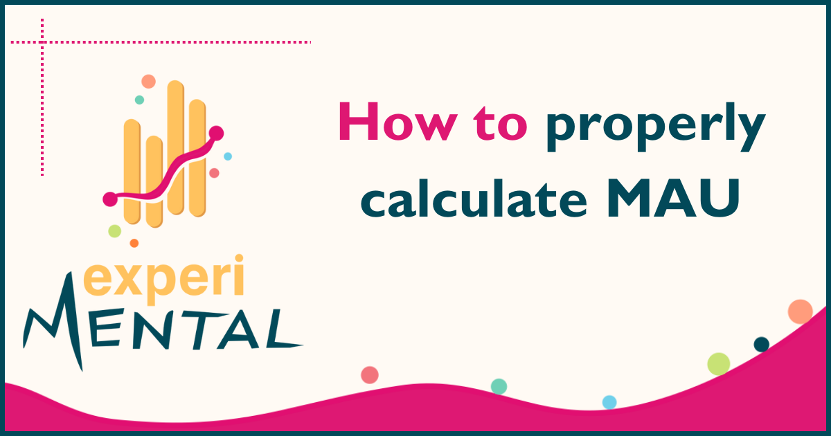 How to properly calculate MAU