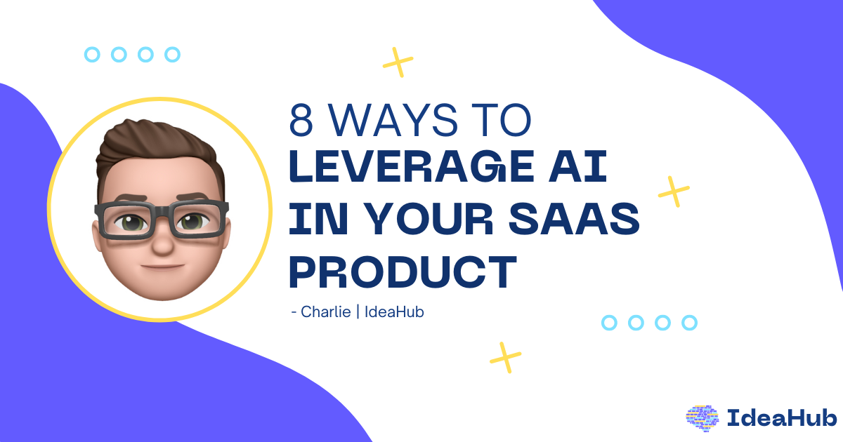 8 ways to leverage AI in your SaaS product