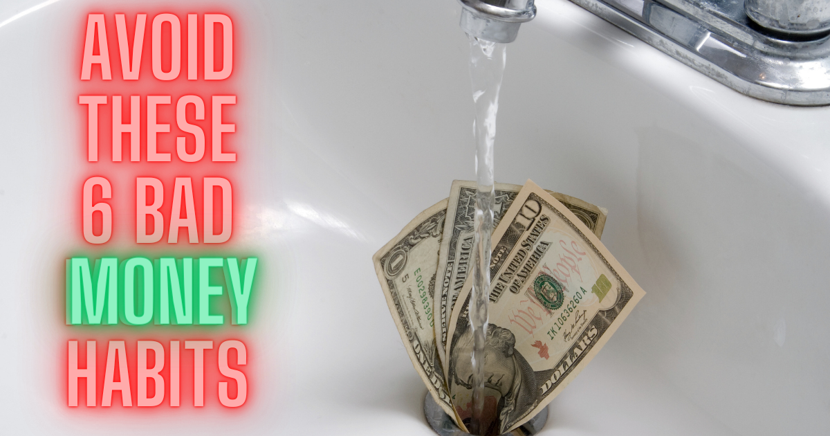To Become Wealthy, You Need to Unlearn These 6 Bad Money Habits First