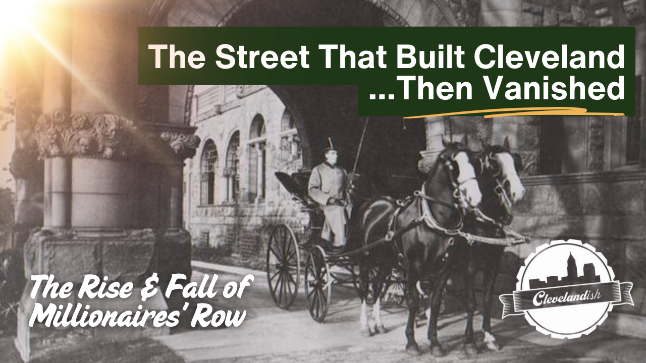 🏛 The Rise and Fall of Millionaire’s Row: Cleveland’s Forgotten Gilded Age